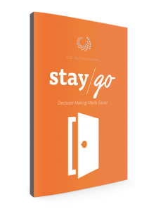 Stay/Go – A Decision Making Guide to Help You Succeed
